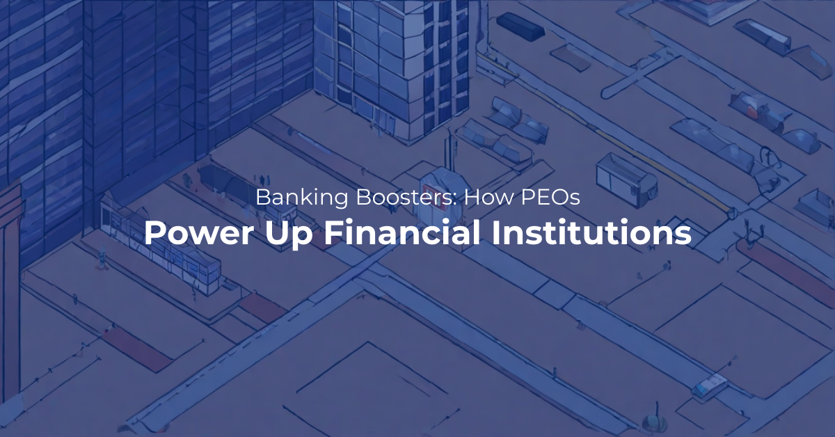 Banking Boosters: How PEOs power Up Financial Institutions | NetPEO