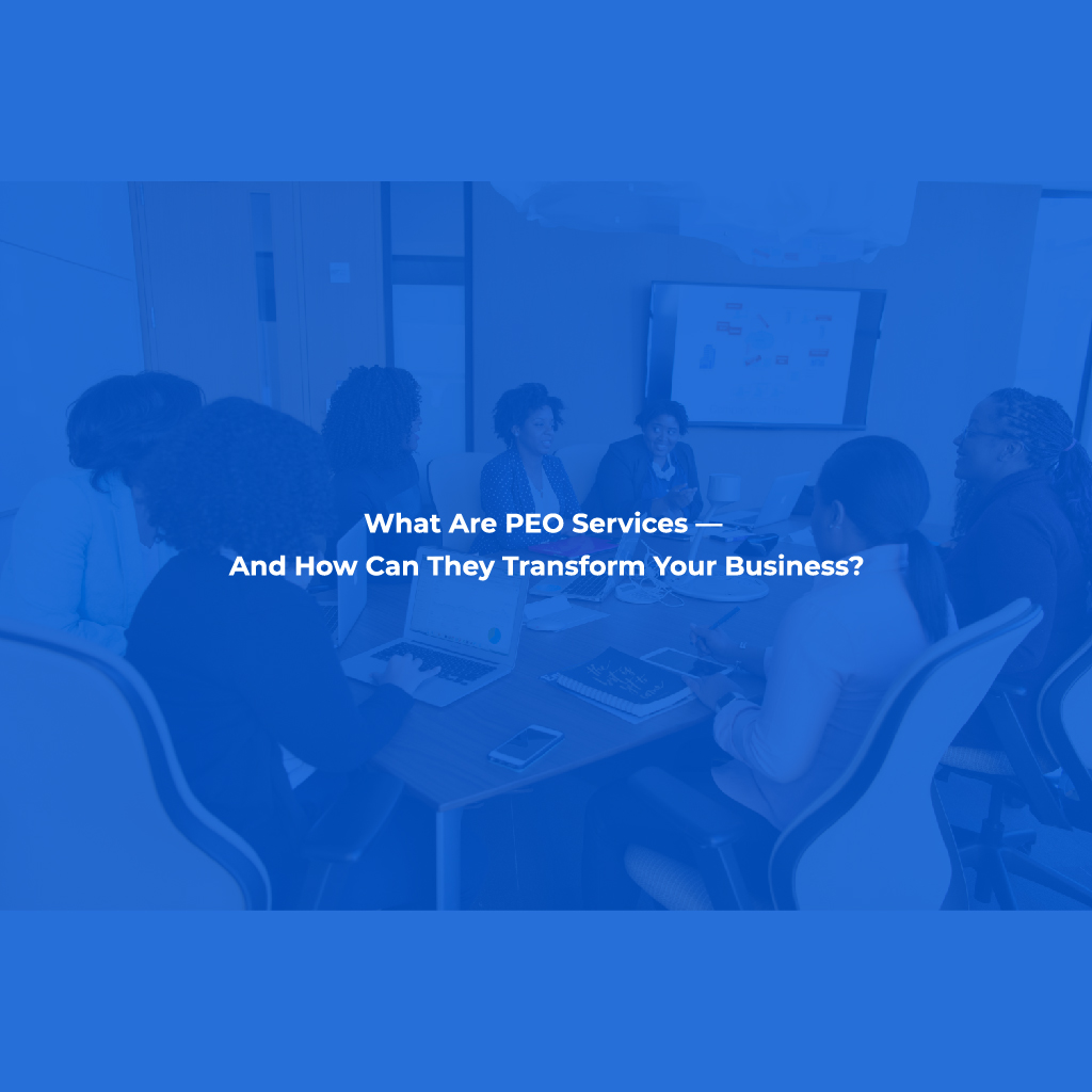 What Are PEO Services — And How Can They Transform Your Business? | NetPEO